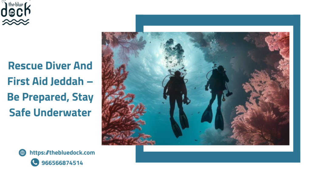 Master Rescue Diver and First Aid Jeddah | Red Sea Safety