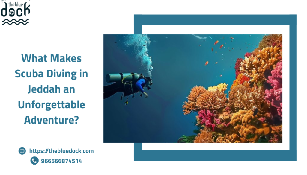 Scuba Diving in Jeddah – Dive into an Amazing Adventure